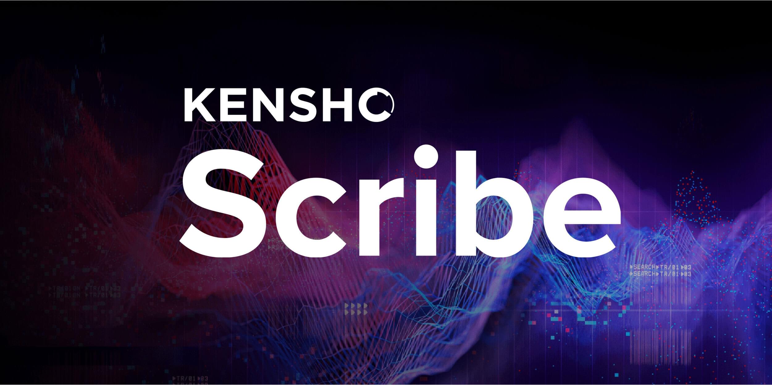 Scribe | Kensho Scribe | Kensho
